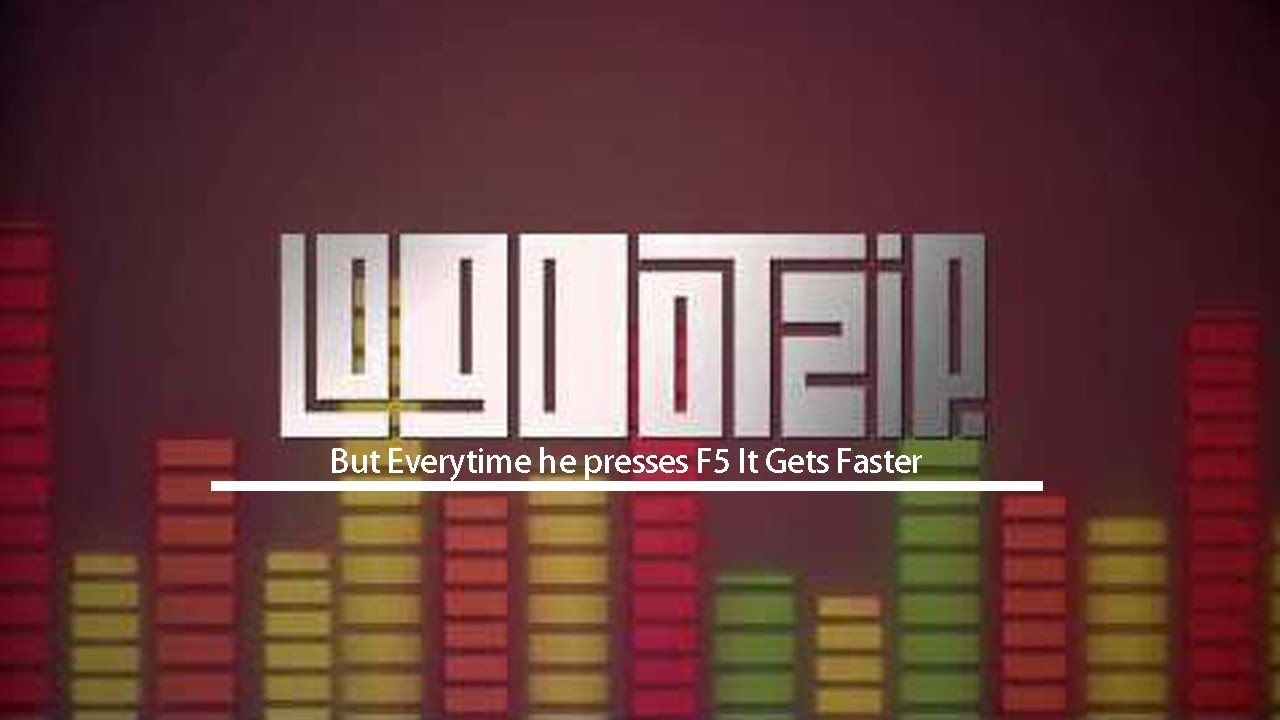 LogDotZip But Everytime He Presses F5 It Gets Faster - YouTube
