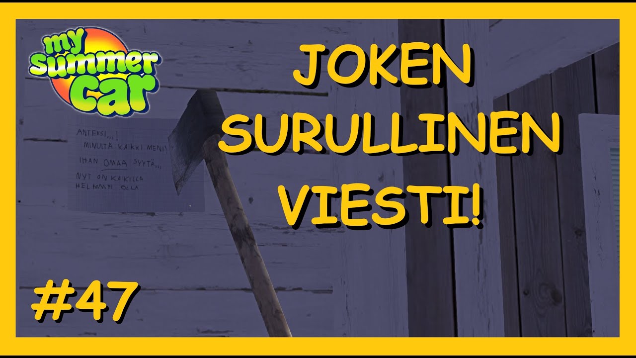 My Summer Car | Kausi 2 | JOKEN SURULLINEN TARINA PÄÄTÖKSEEN! #47 - YouTube