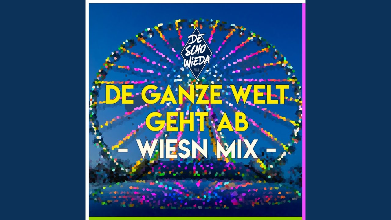 De ganze Welt geht ab (Wiesn Mix) - YouTube