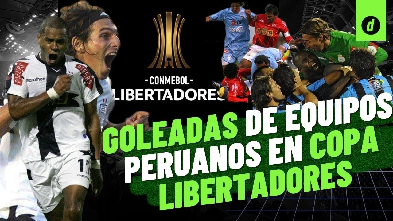 Las GOLEADAS más MEMORABLES de los equipos peruanos en la LIBERTADORES ...