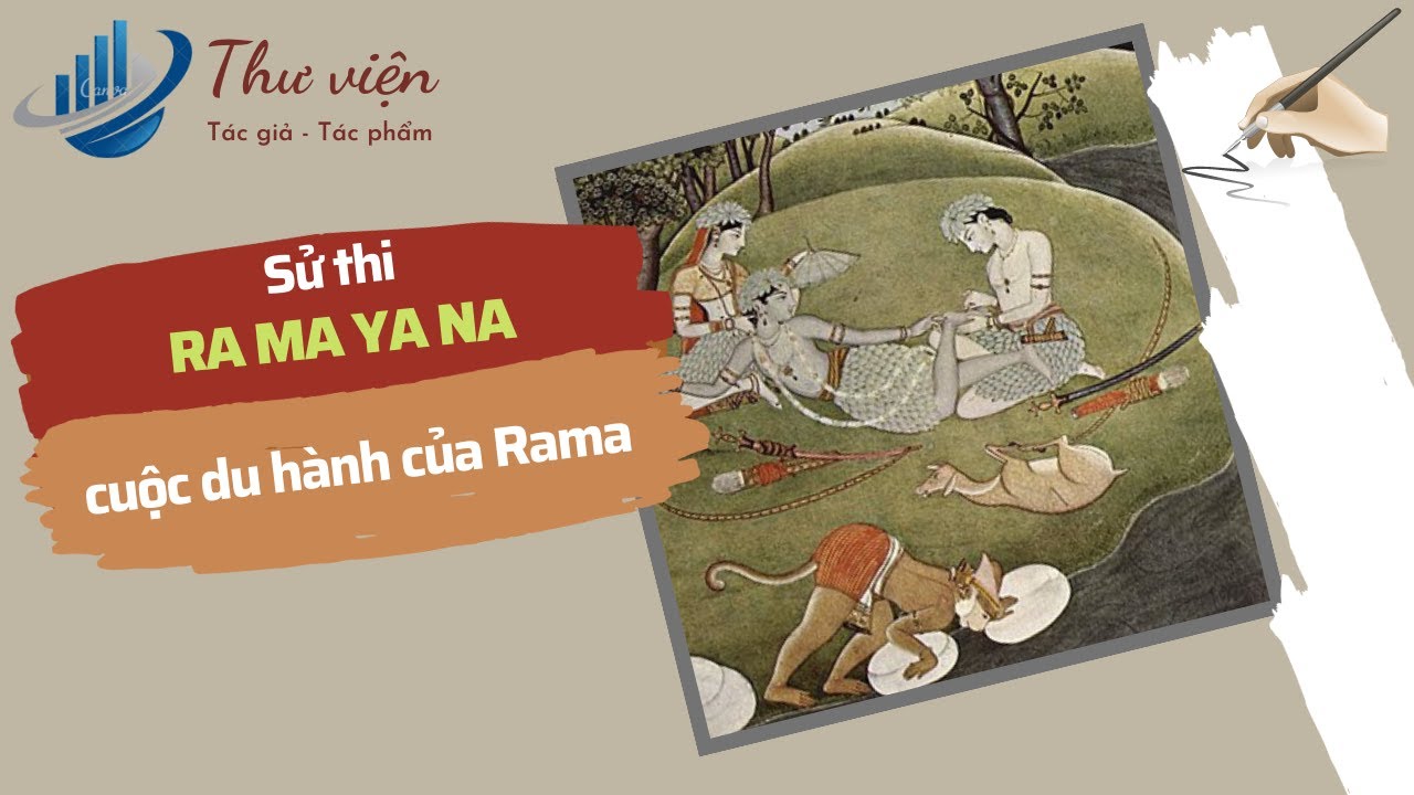[Sử thi Ấn Độ] RA-MA-YA-NA, "cuộc du hành của RAMA" - Cuốn sử thi nổi tiếng thứ 2 của Ấn Độ ...