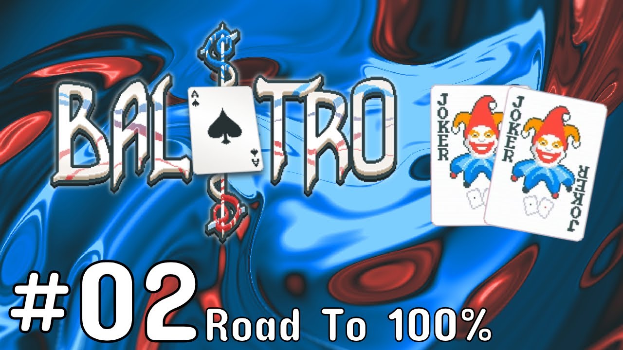 Start With a Pair and Work Up | Balatro | Road to 100% #02 - YouTube