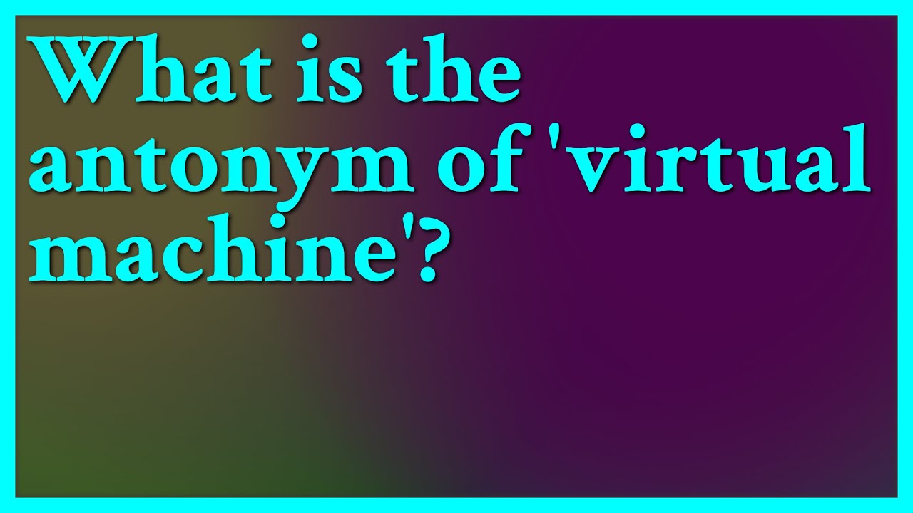 Let's consider a definition of a virtual machine: A virtual machine is ...