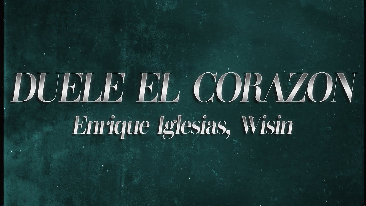 Enrique Iglesias - DUELE EL CORAZON ft. Wisin ️ (lyrics) - YouTube