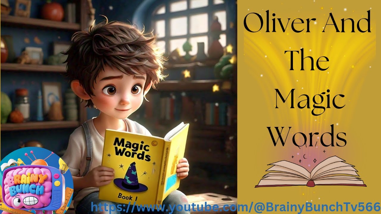 "The Tale of Oliver and the Magic Words" | Bedtime stories| Brainy ...