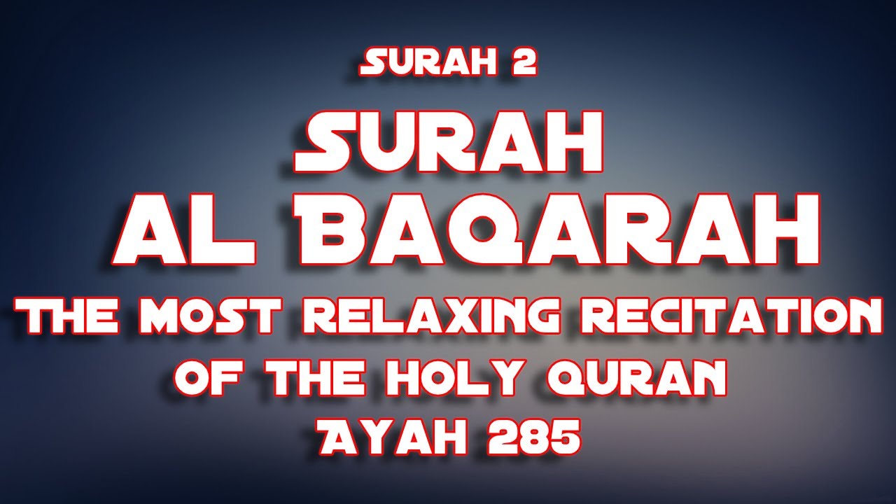 002 Surah al Baqara by Ismail Annuri The Most Relaxing Recitation Of ...