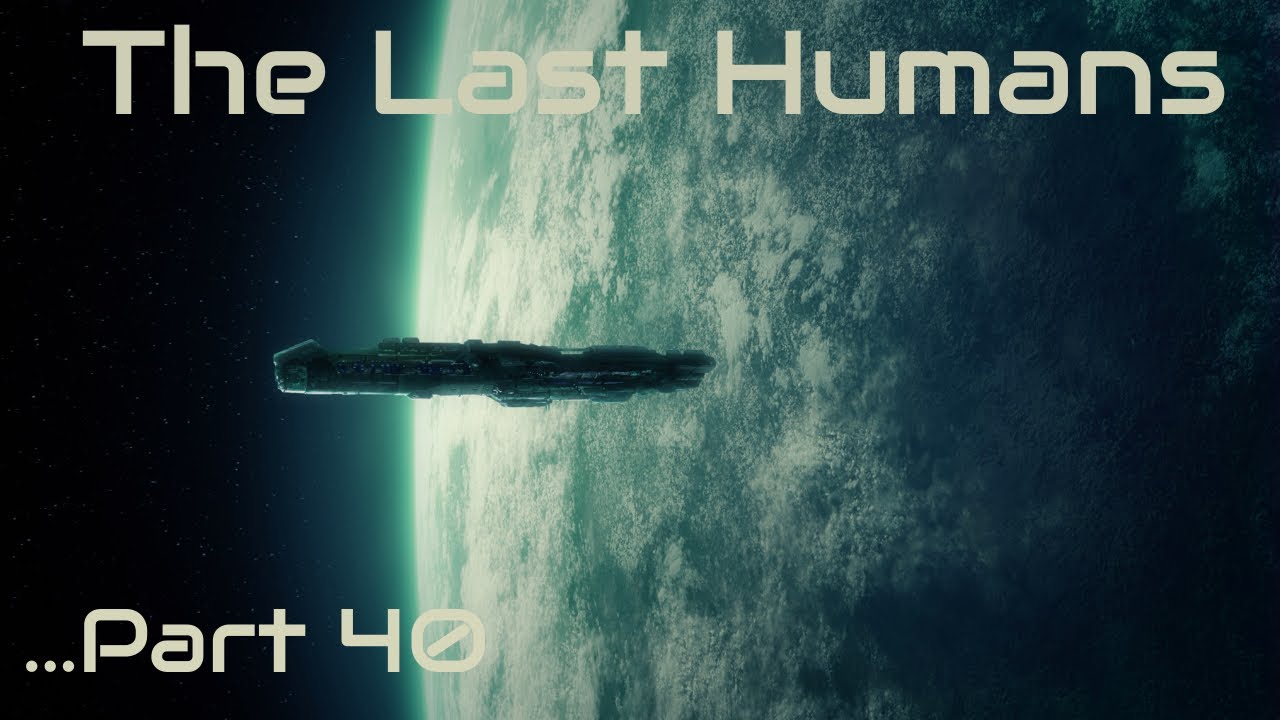 The Last Humans | Part 40 | An epic Sci-Fi adventure - YouTube
