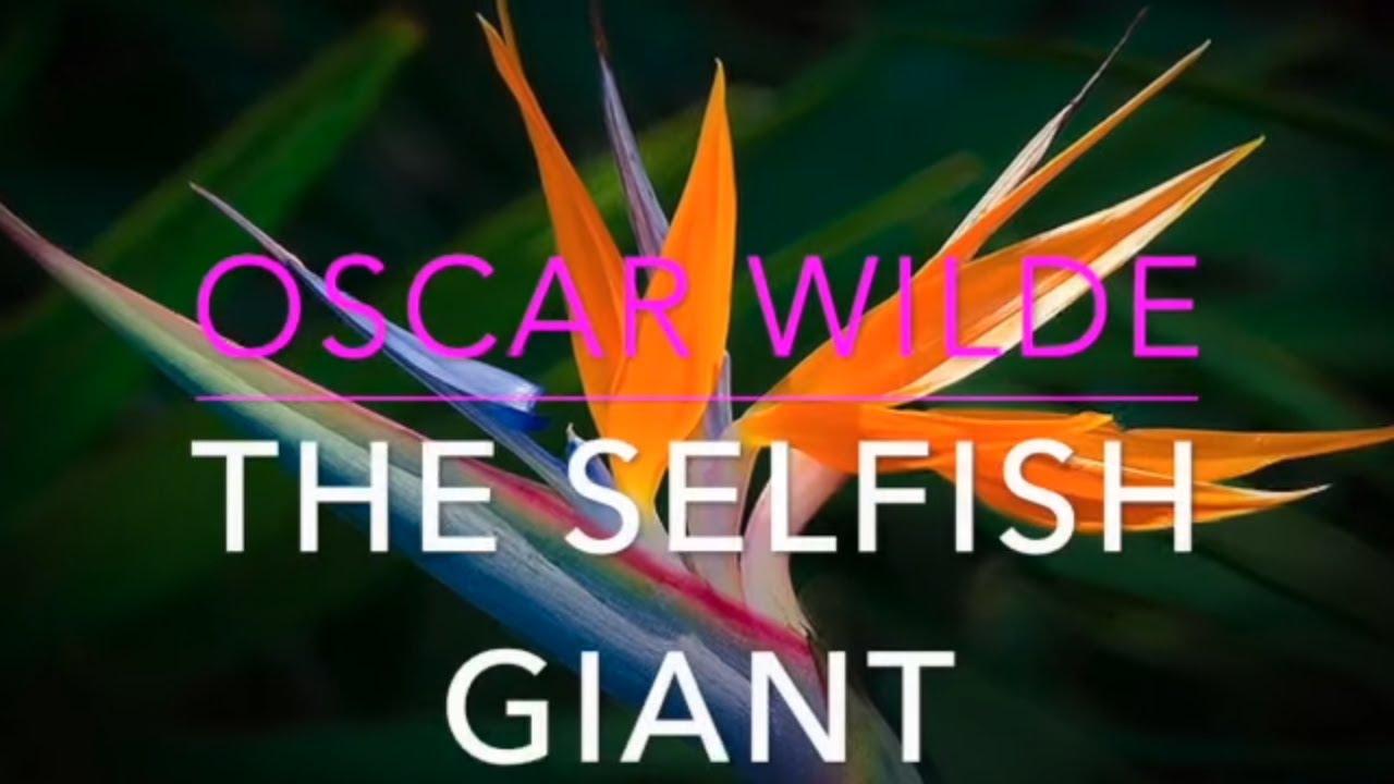 The Selfish Giant short story by Oscar Wilde - YouTube