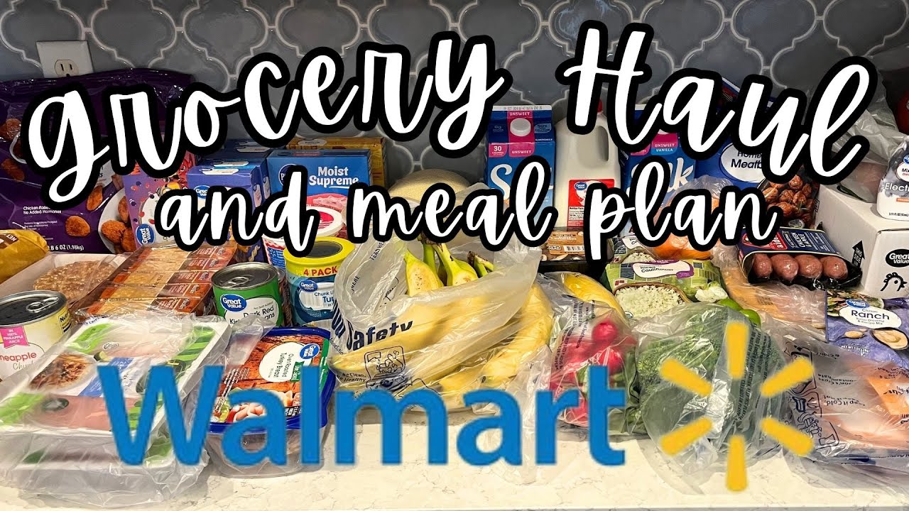 Weekly Walmart Budget Grocery Haul, Meal Plan & EASY Meal Prep! - YouTube