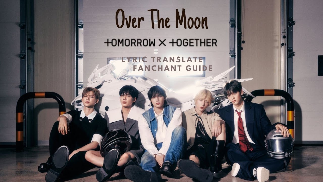TXT - Over The Moon | Lyric Terjemahan + Fanchant Guide - YouTube