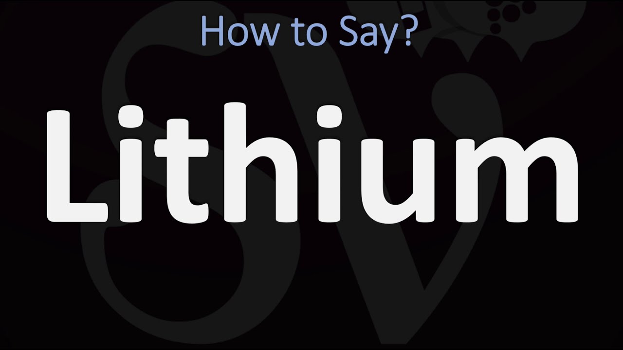 How to Pronounce Lithium? (CORRECTLY) - YouTube