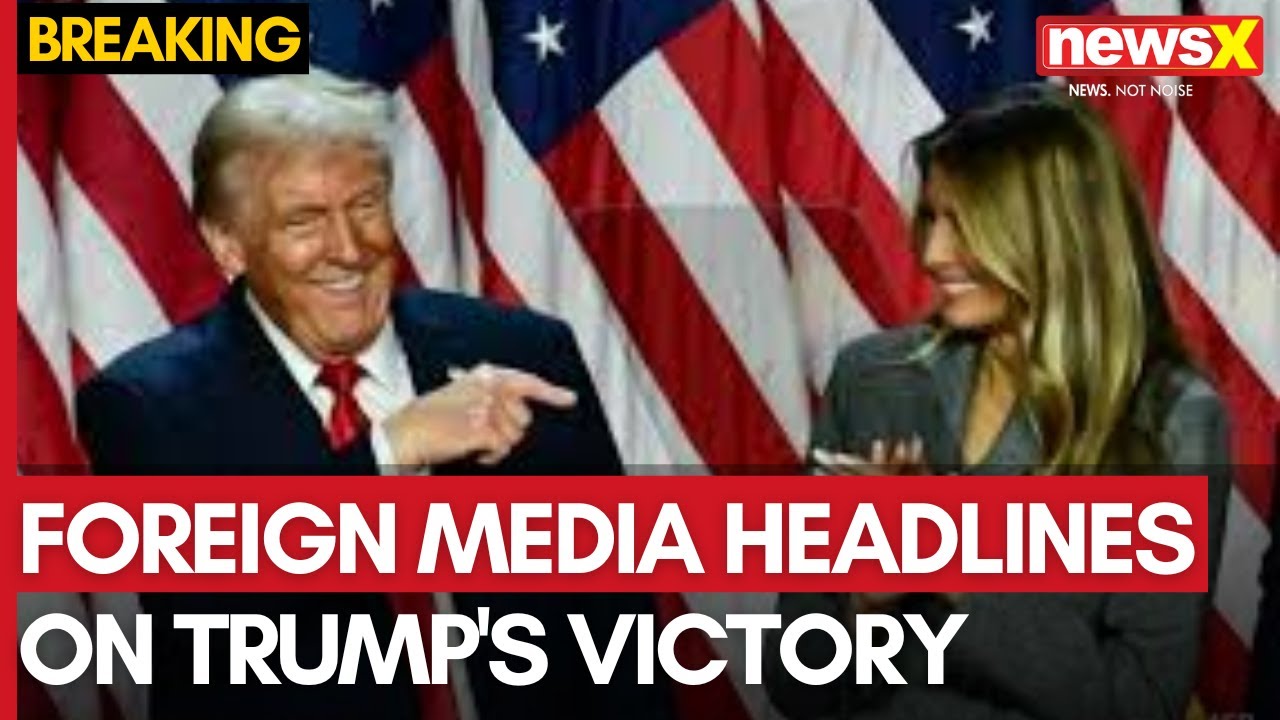 US Elections 2024 | Foreign Media Headlines on Donald Trump's victory ...