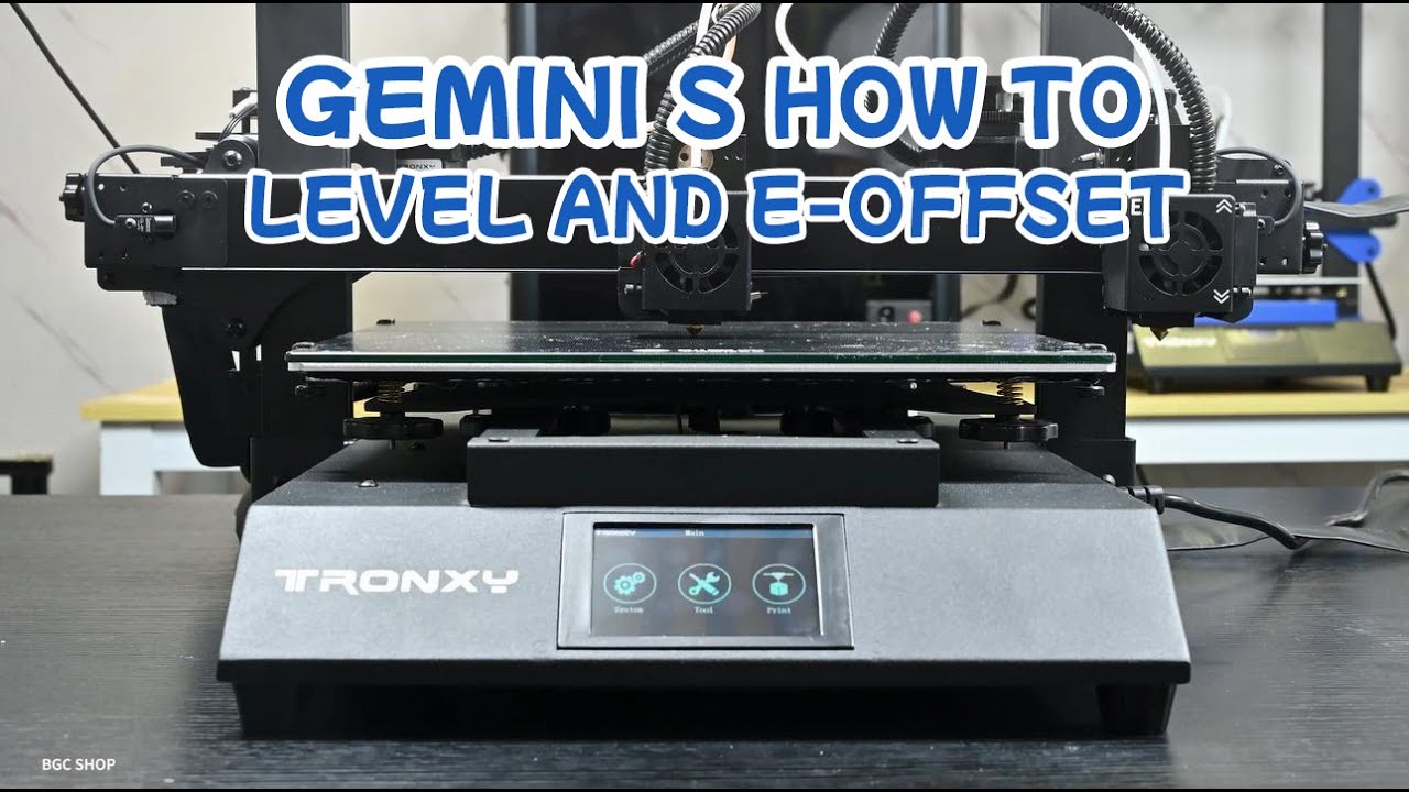 TRONXY Gemini S IDEX 3D Printer Guide How to Leveling and E-Offset ...