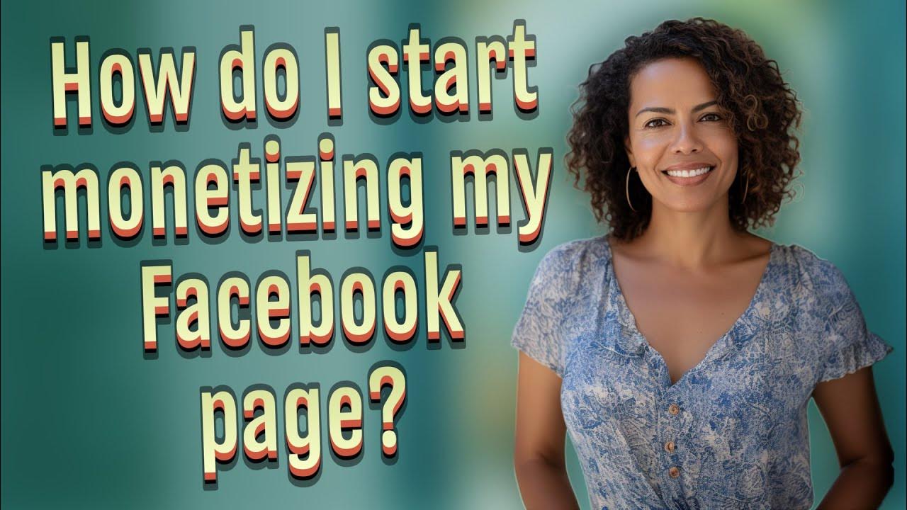 How do I start monetizing my Facebook page? - YouTube