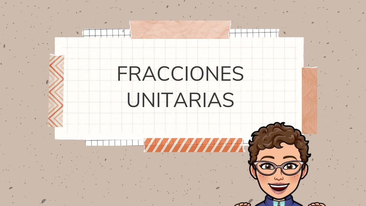 FRACCIONES UNITARIAS - YouTube