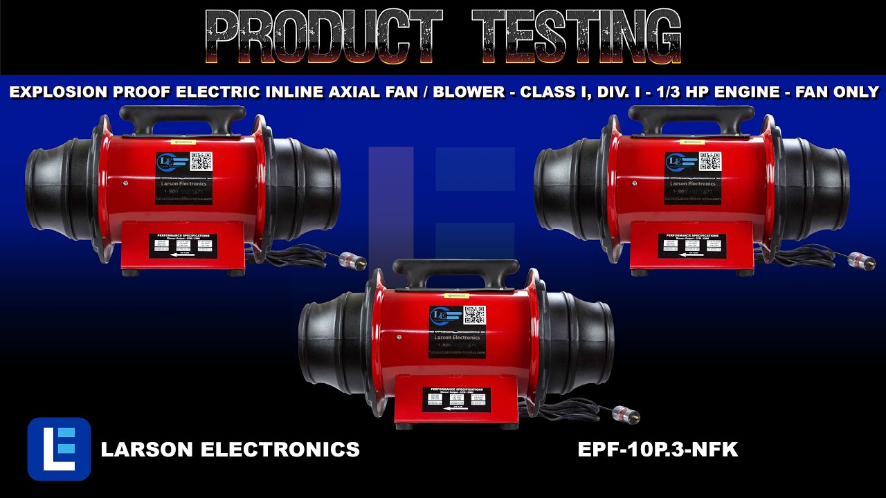 Explosion Proof Electric Inline Axial Fan / Blower - Class I, Div. I ...