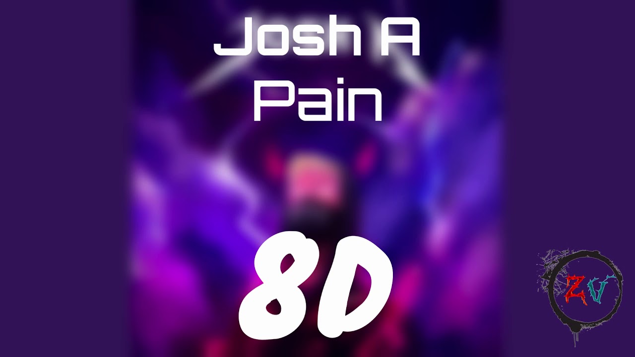 Josh A - Pain 8D Audio [ HEADPHONES RECOMMENDED ] - YouTube Music