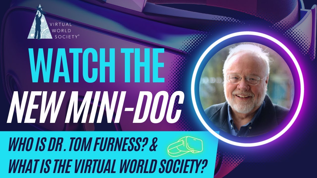 Who is Dr. Tom Furness "The Grandfather of VR" and What is the Virtual ...