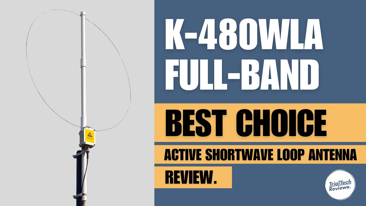 K-480WLA Full-Band Active Shortwave Loop Antenna Review | Best Choice ...