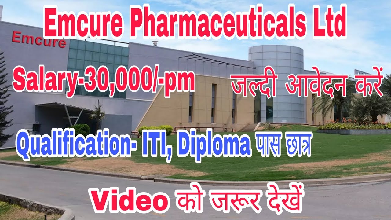 Emcure Pharmaceuticals Ltd Salary-30,000/-pm ITI & Diploma Pass ...