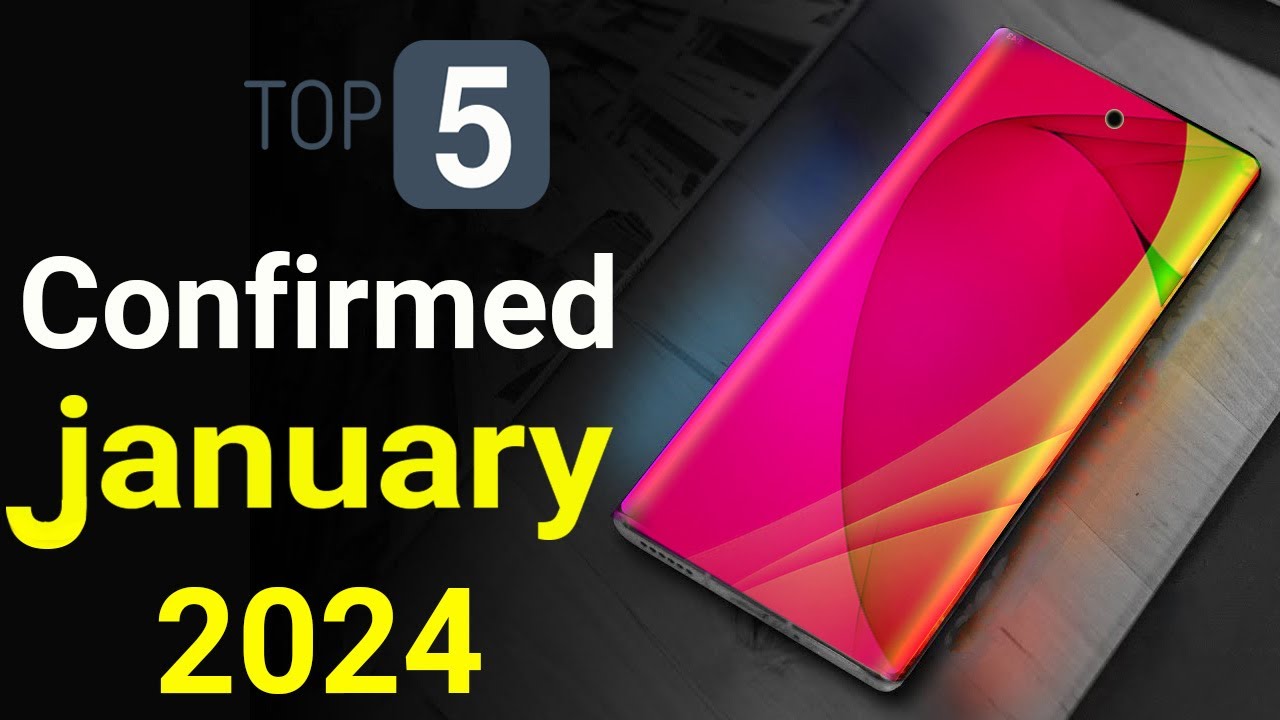 Top 5 UpComing Phones Confirmed Launch january 2024 - YouTube