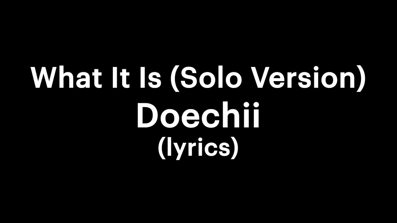 What It Is Solo Version Doechii (lyrics) | your own buddy - YouTube