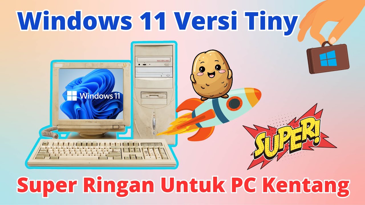Windows 11 Versi Tiny Super Ringan Untuk Komputer Jadul / PC Kentang ...