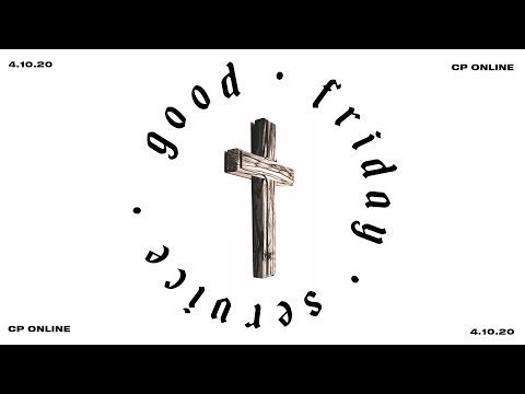 Good Friday | CP Church Online