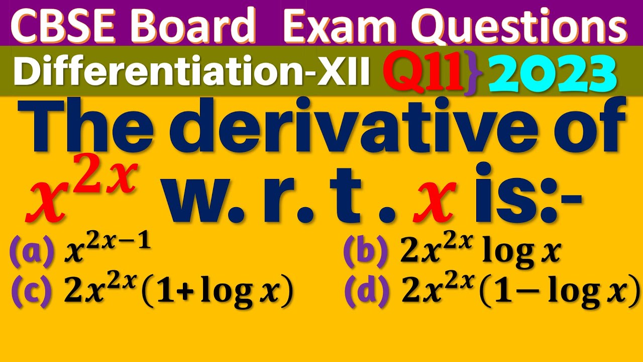 Q11 | The derivative of x ^2x w. r. t. x is | The Derivative of x power ...