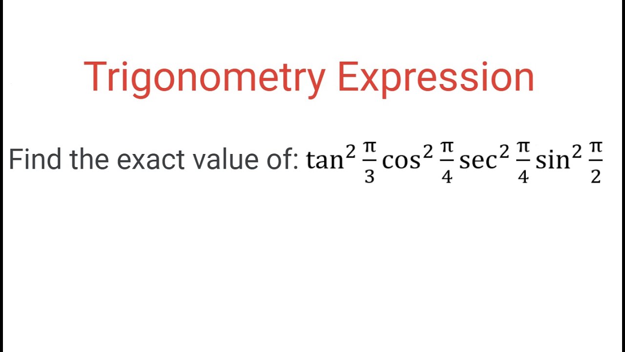 TRIGONOMETRY EXPRESSION Exact Value Of Tan 2 pi 3 cos 2 pi 4 sec 2 trigonometry-expression-exact-value-of-tan-2-pi-3-cos-2-pi-4-sec-2