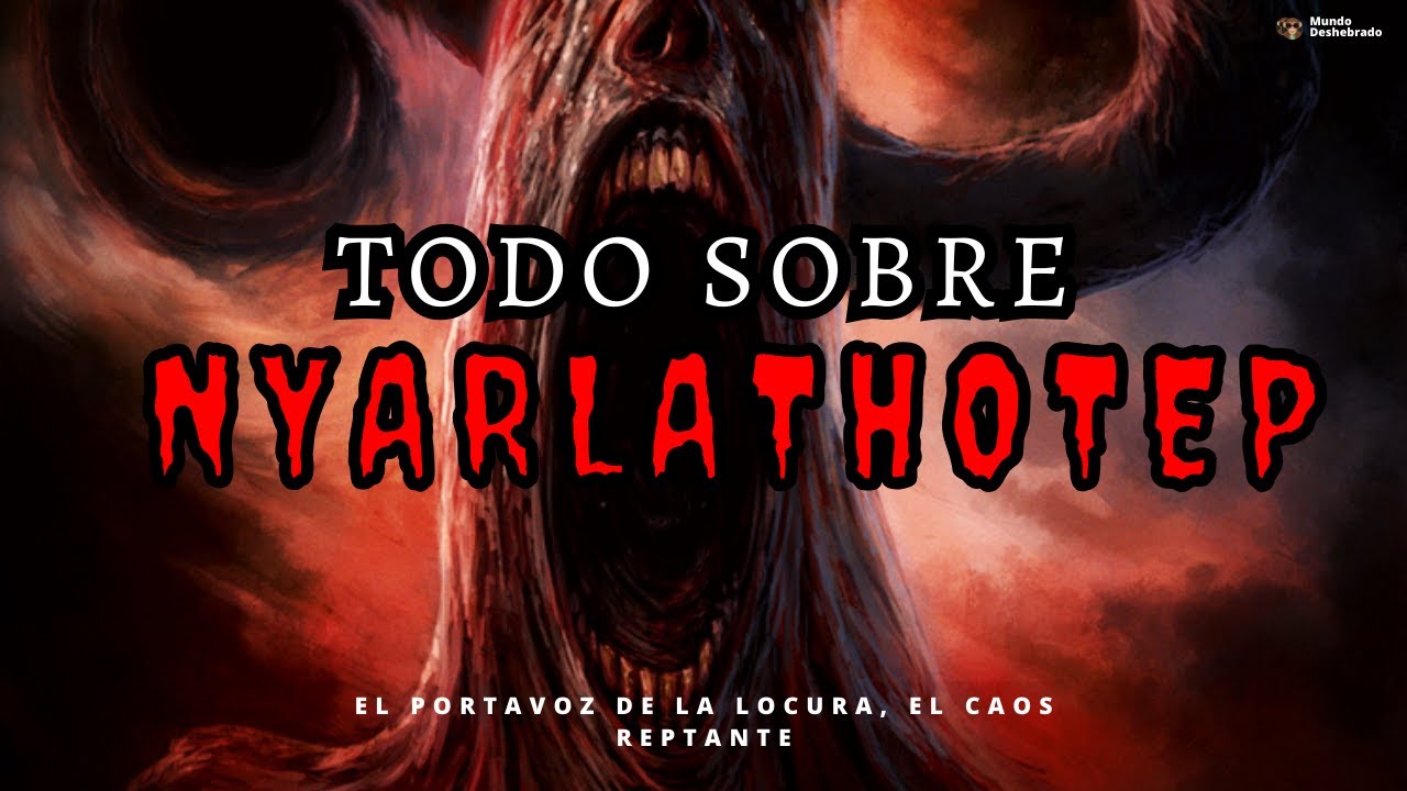¿Quién es Nyarlathotep?: El Caos Reptante que Gobierna a los Antiguos ...