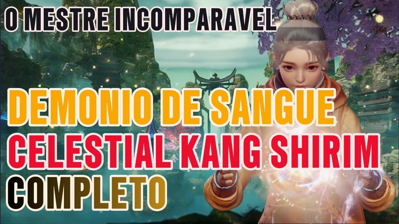 MIR4 - DEMONIO DE SANGUE CELESTIAL KANG SHIRIM - MISTERIO O MESTRE INCOMPARAVEL - YouTube
