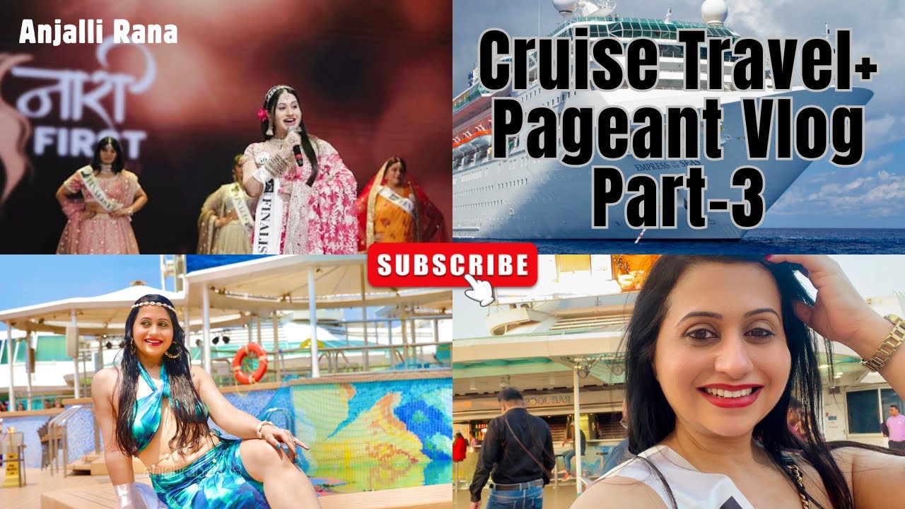 🚢First Cruise Travel + First Pageant Vlog | Part-3 | Anjalli Rana ...