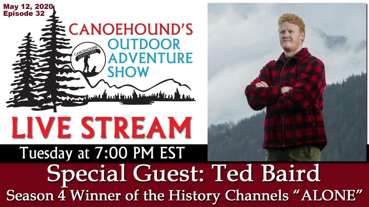 Ted Baird, Winnner of Season 4 of the Alone Series / Canoehound's ...