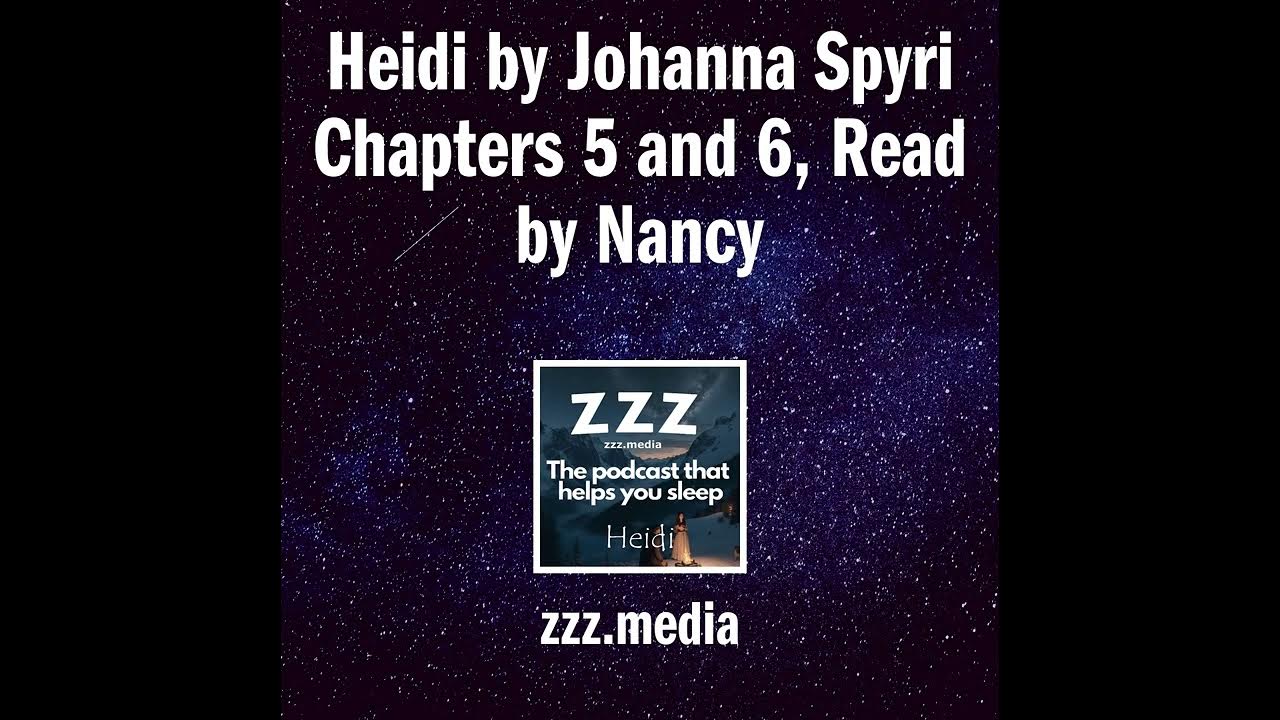 Heidi by Johanna Spyri Chapters 5 and 6, Read by Nancy - YouTube