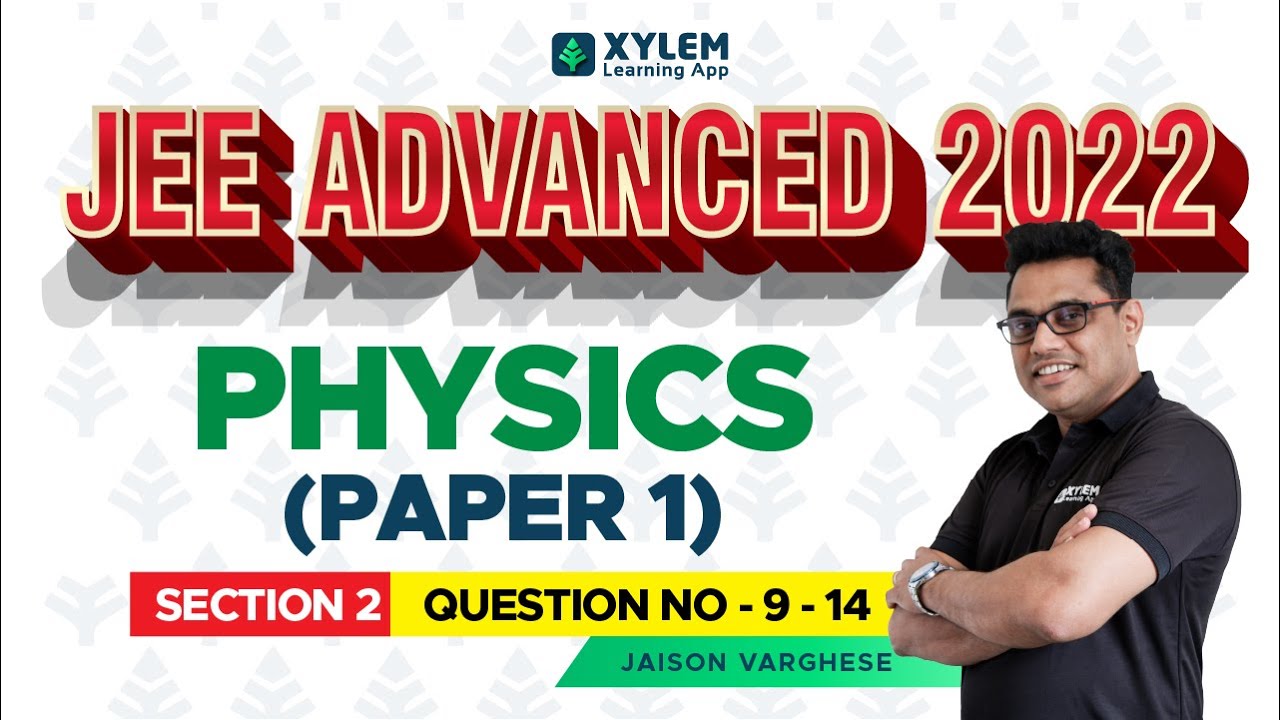 JEE Advanced 2022 - PAPER 1 SEC 2 Question 9 -14 With Solutions | XYLEM ...