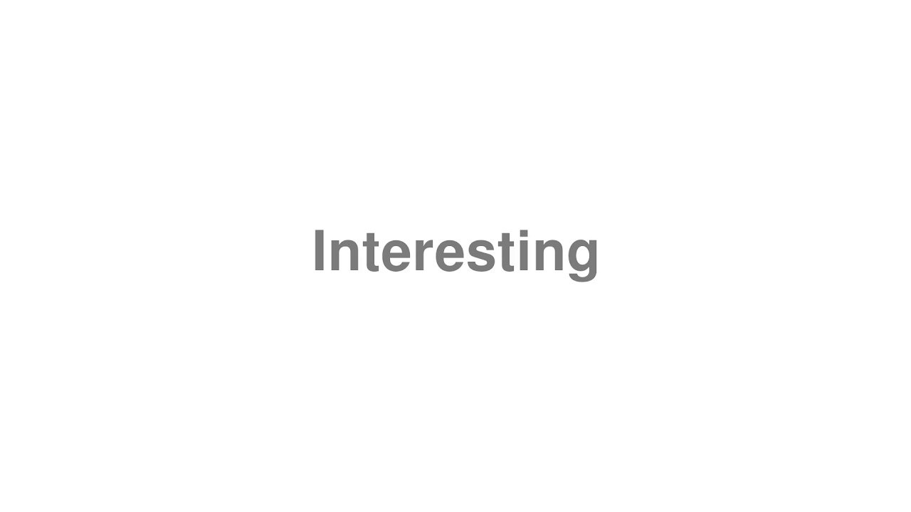 How To Pronounce Interesting YouTube how-to-pronounce-interesting-youtube