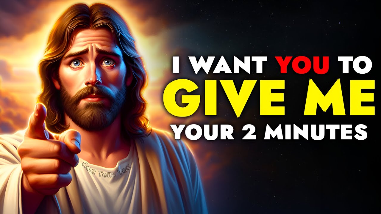 God Says- I Want You To Give Me Your 2 Minute |God message today |Gods ...