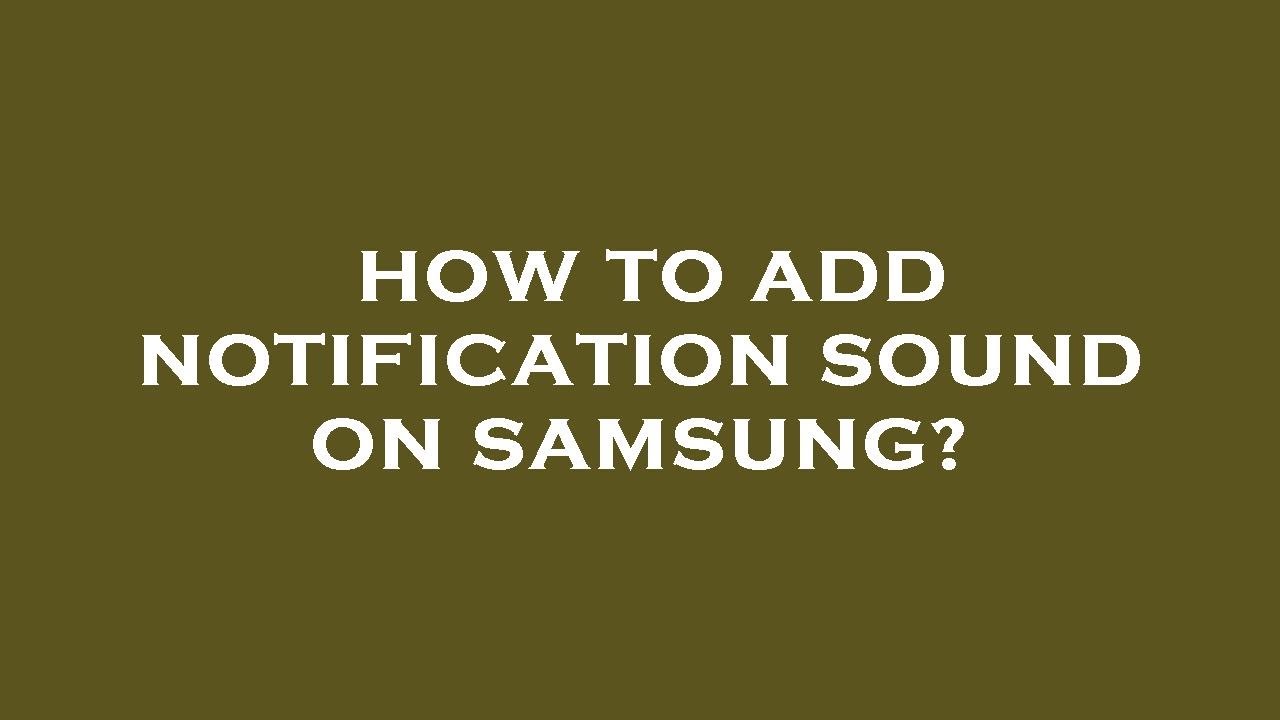 How To Add Notification Sound On Samsung YouTube how-to-add-notification-sound-on-samsung-youtube
