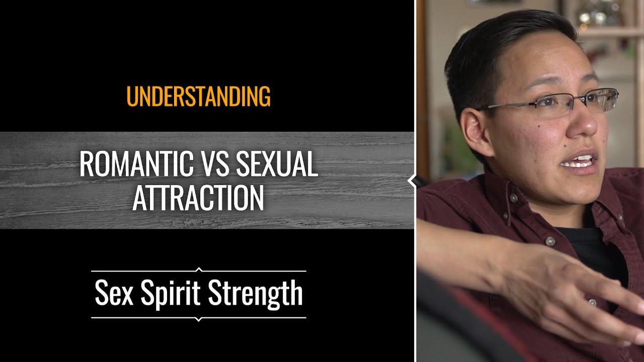 Understanding Romantic Vs Sexual Attraction Youtube