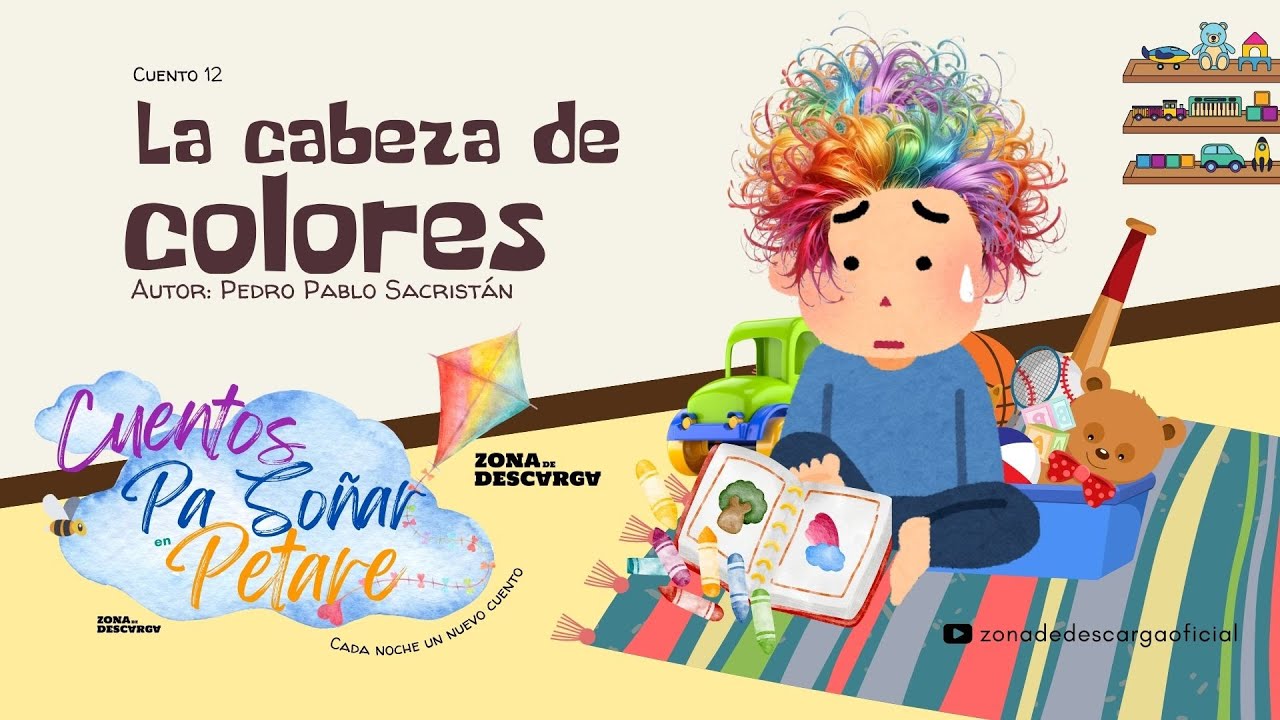 Cabeza de colores, Autor: Pedro Pablo Sacristán. #CuentosPaSoñar - YouTube