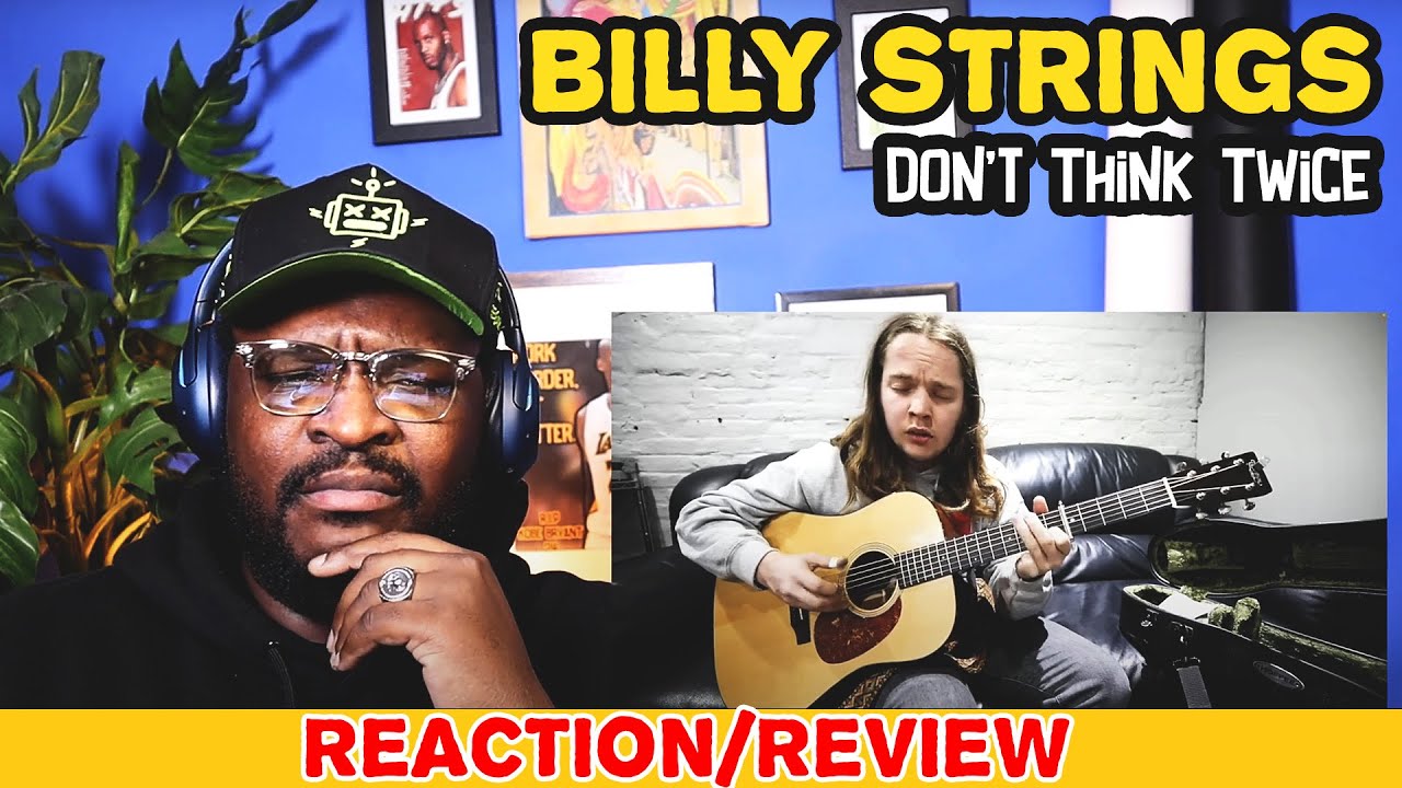 Billy Strings - Don't Think Twice | REACTION/REVIEW - YouTube