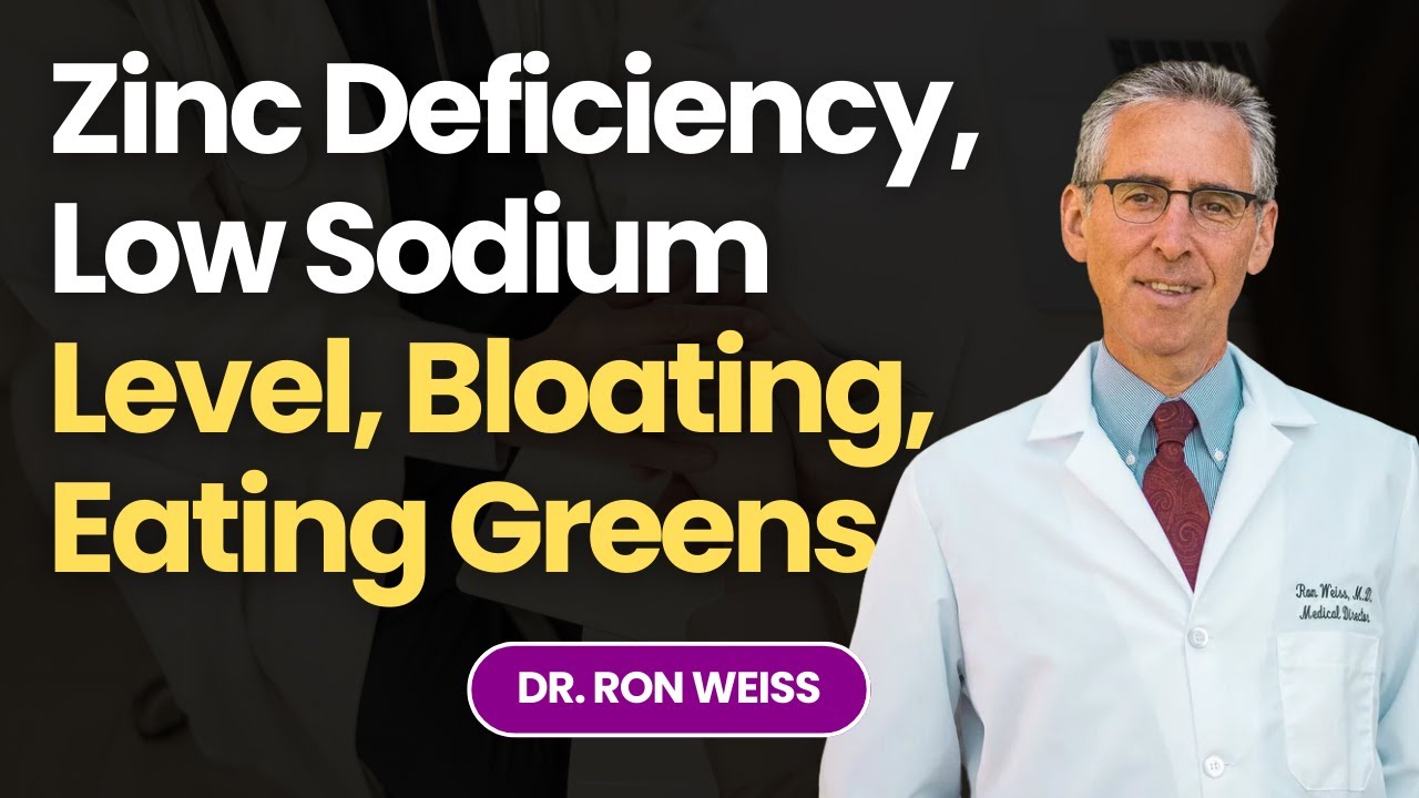 Dr. Ron Weiss Answers Questions on Zinc Deficiency, Low Sodium Level ...