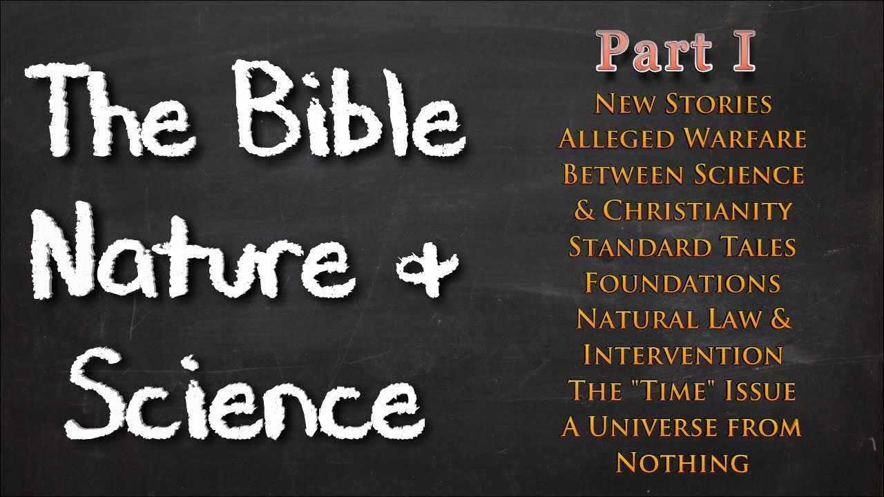 The Bible, Nature, & Science (Part I) - YouTube