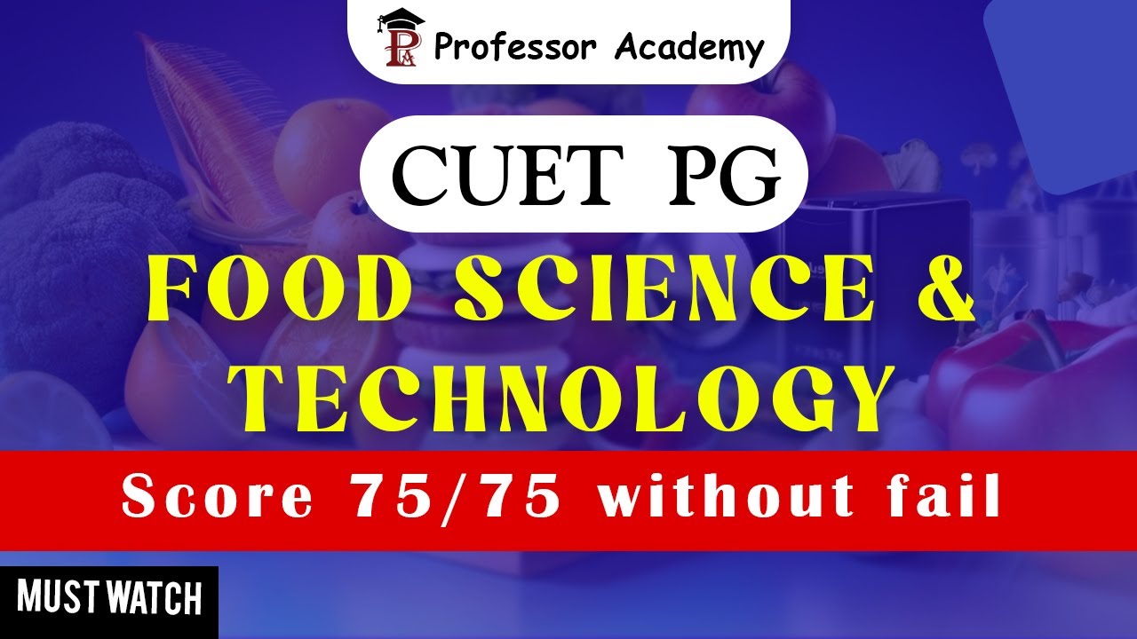 CUET PG | Food Science and Technology | How to Score 75 out of 75 - YouTube