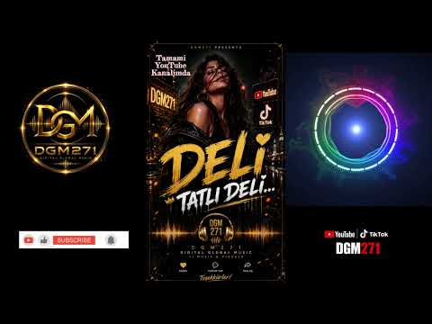 🎵 DELİ ❤️ l Tatlı Deli... l DGM Signature l 2026
