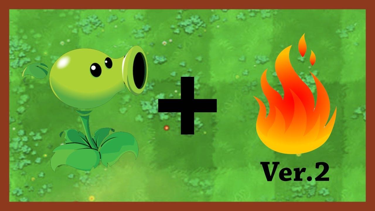 Plants vs Zombies MOD New Plants (Fire Peashooter Ver.2) - YouTube