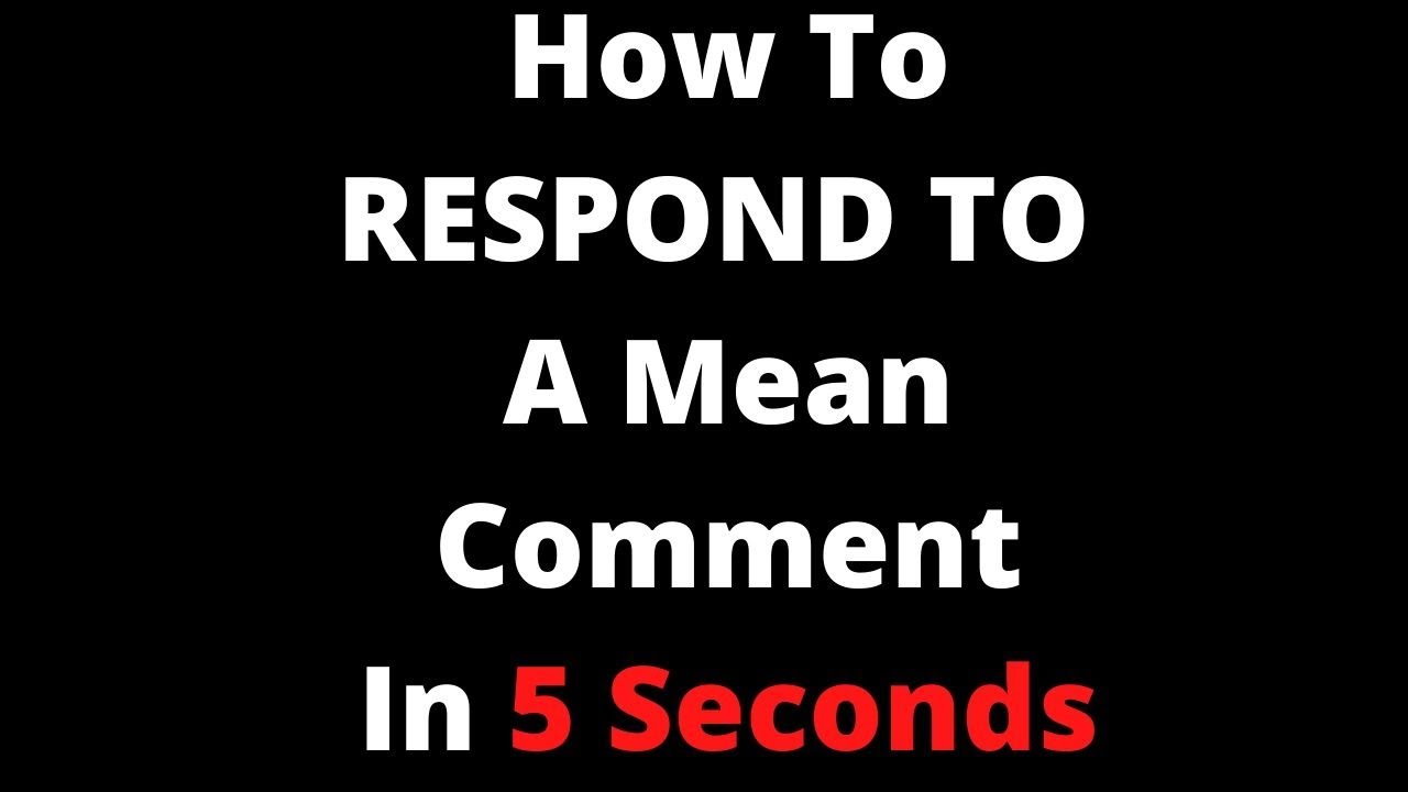 How to RESPOND To A Mean Comment in 5 Seconds - YouTube