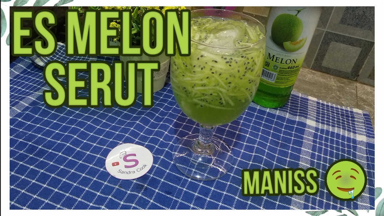 CARA MEMBUAT ES MELON SERUT | MINUMAN SEGAR PAS UNTUK BUKA PUASA - YouTube