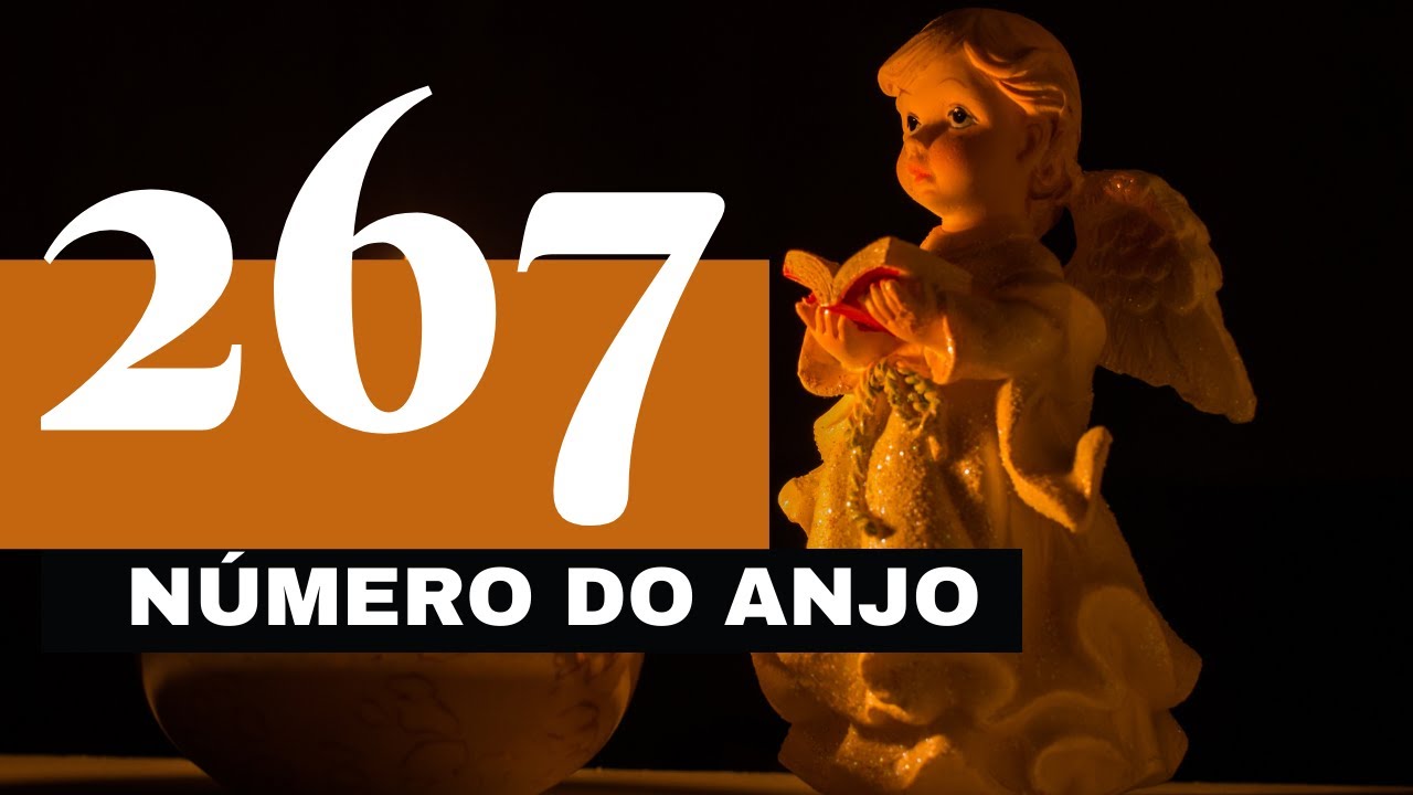 Número do anjo 267 - O que significa ver esse número com frequência ...